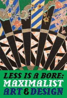 Less Is a Bore: Maximalist Art & Design - ICA Boston