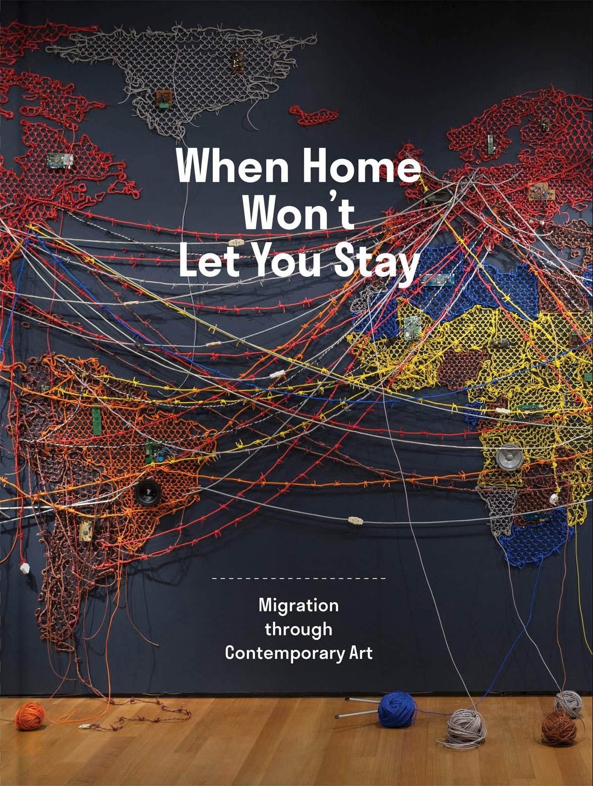 When Home Won’t Let You Stay: Migration through Contemporary Art - ICA ...